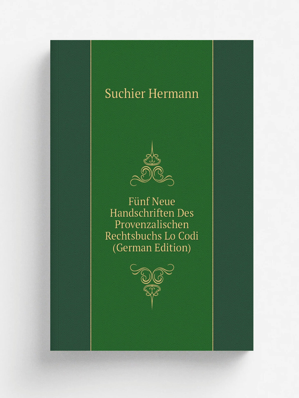 F.nf Neue Handschriften Des Provenzalischen Rechtsbuchs Lo Codi (German Edition) | Suchier Hermann | Репринт