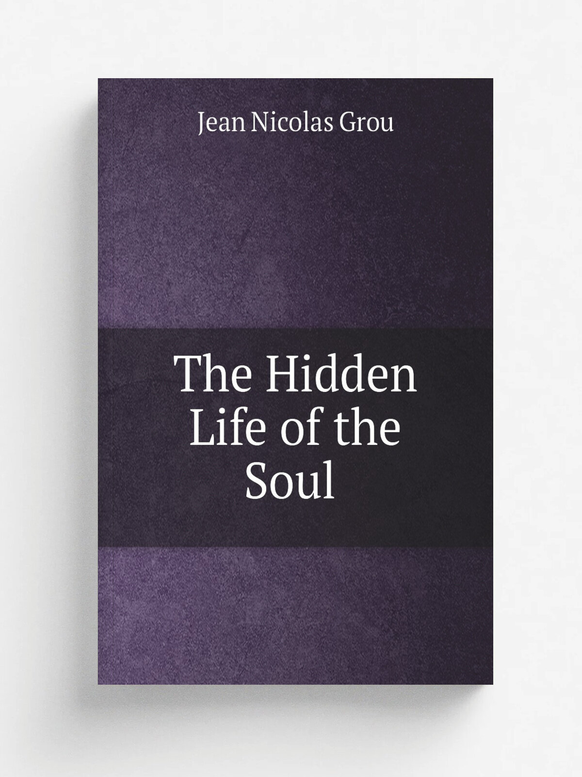 The Hidden Life of the Soul