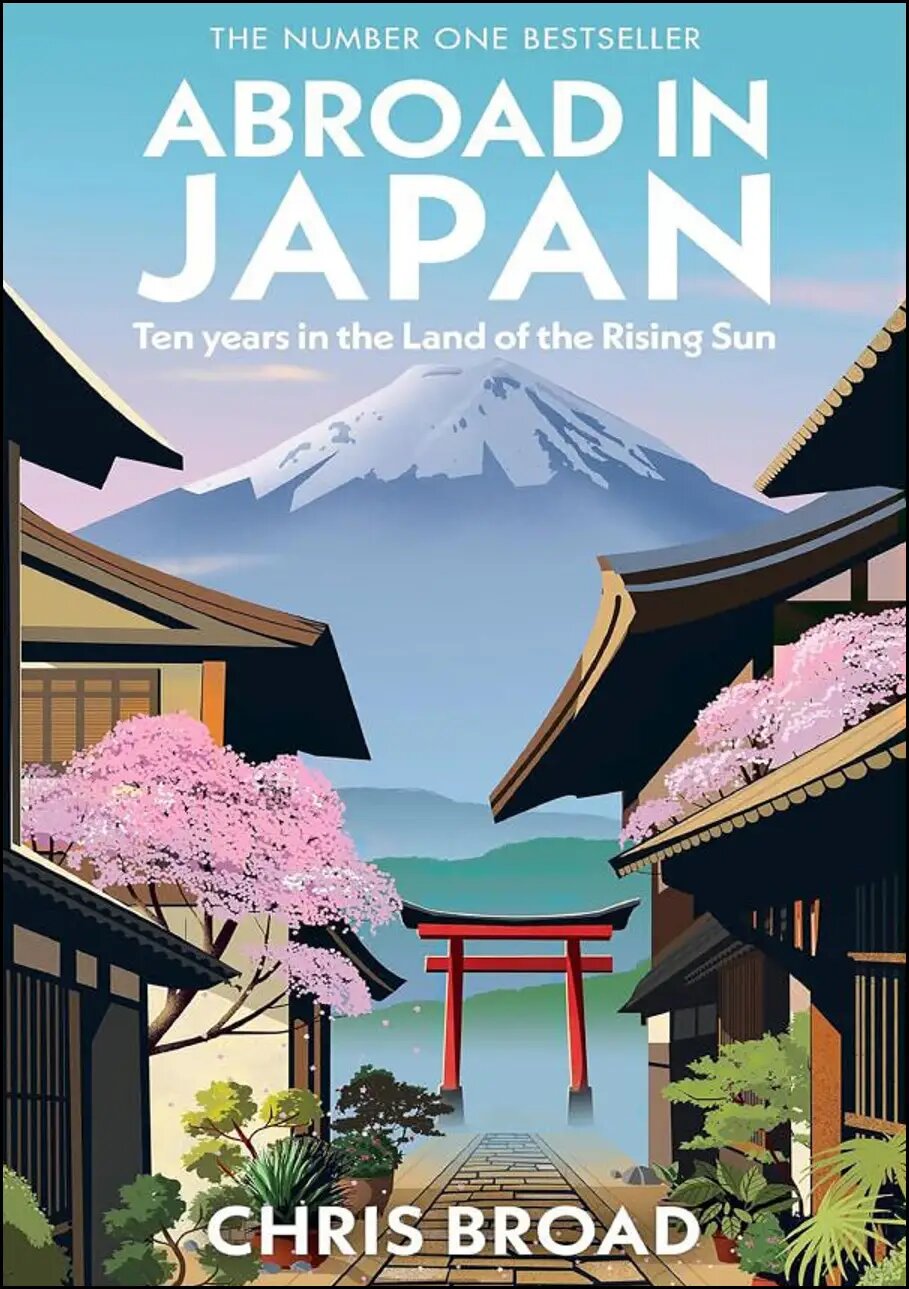 Abroad in Japan Chris Broad Travel Memoir Japanese Culture Life In Japan Travel Book Bestseller