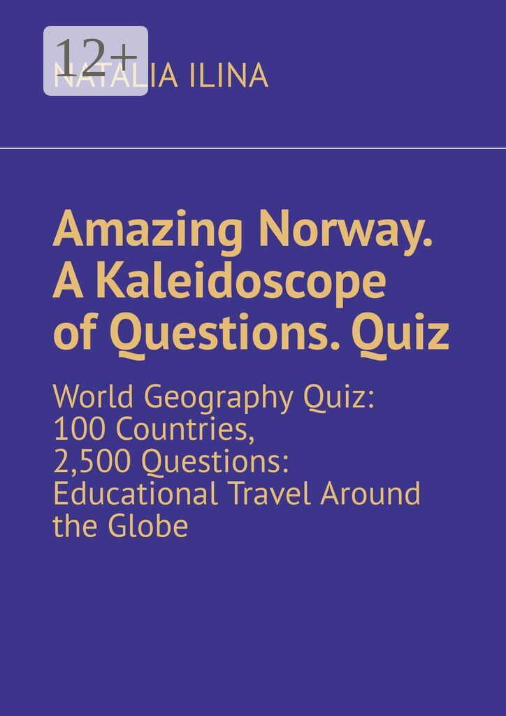 Amazing Norway. A Kaleidoscope of Questions. Quiz