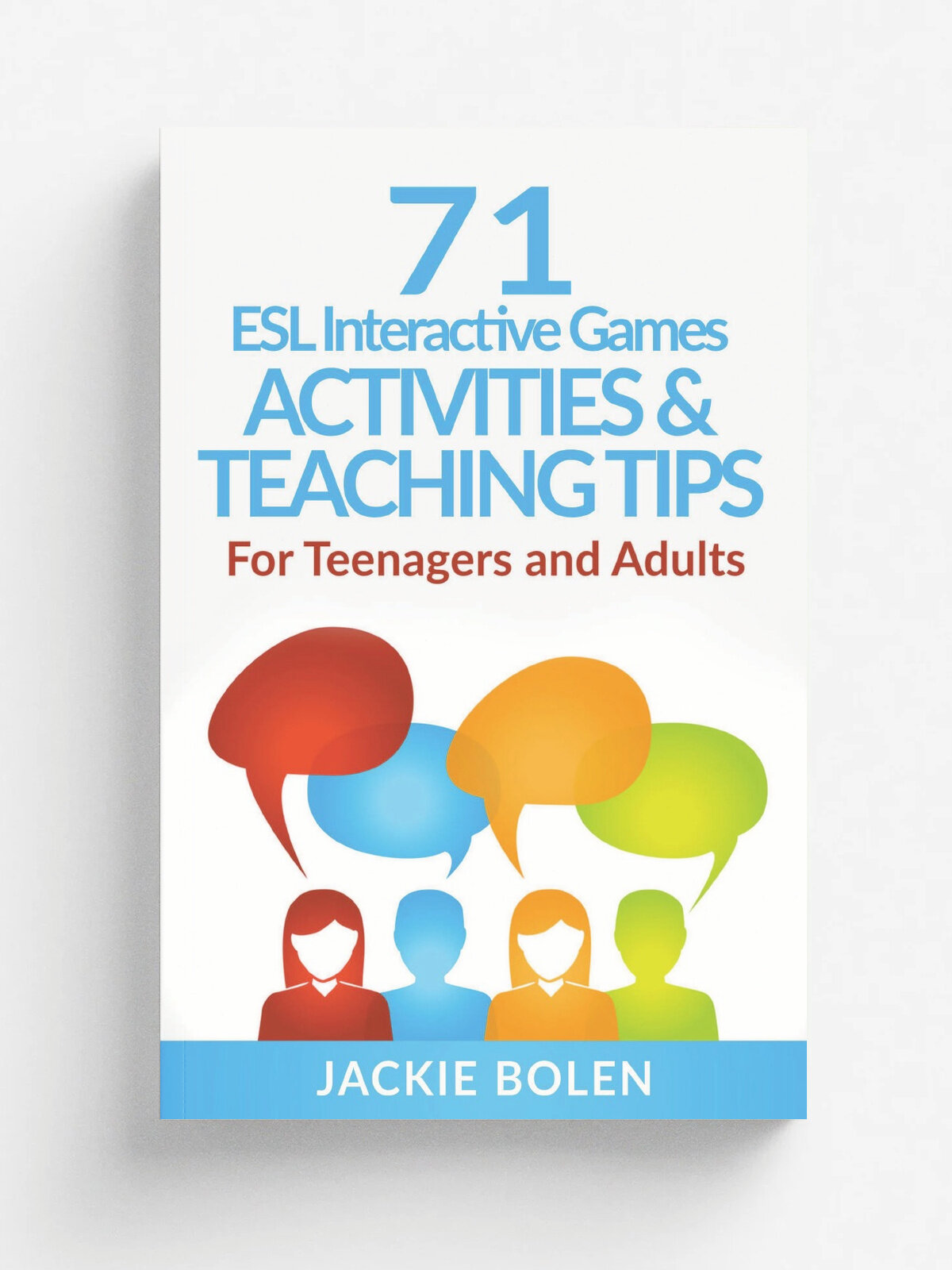 71 ESL Interactive Games, Activities & Teaching Tips. For Teenagers and Adults