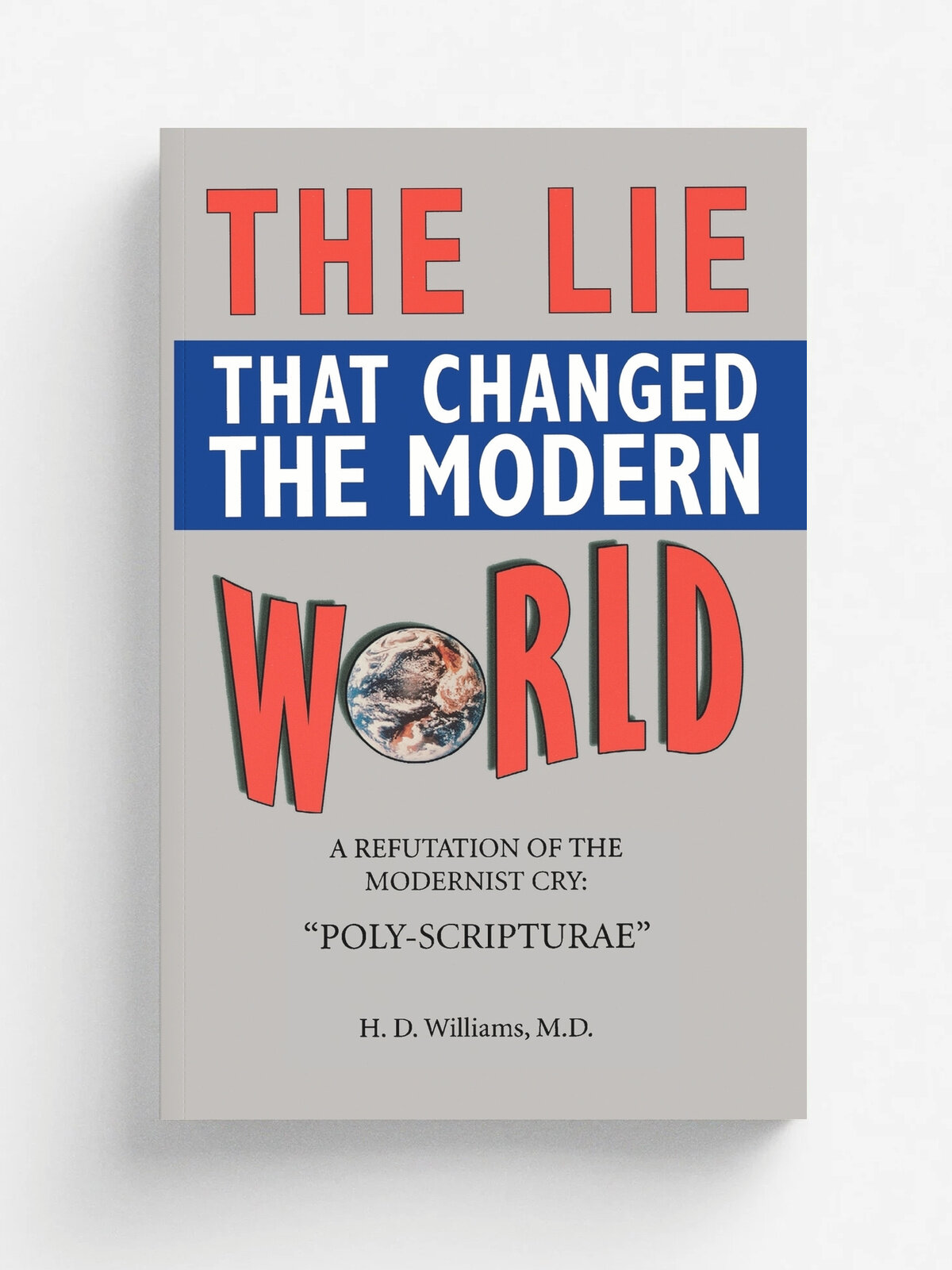 The LIe That Changed The Modern World