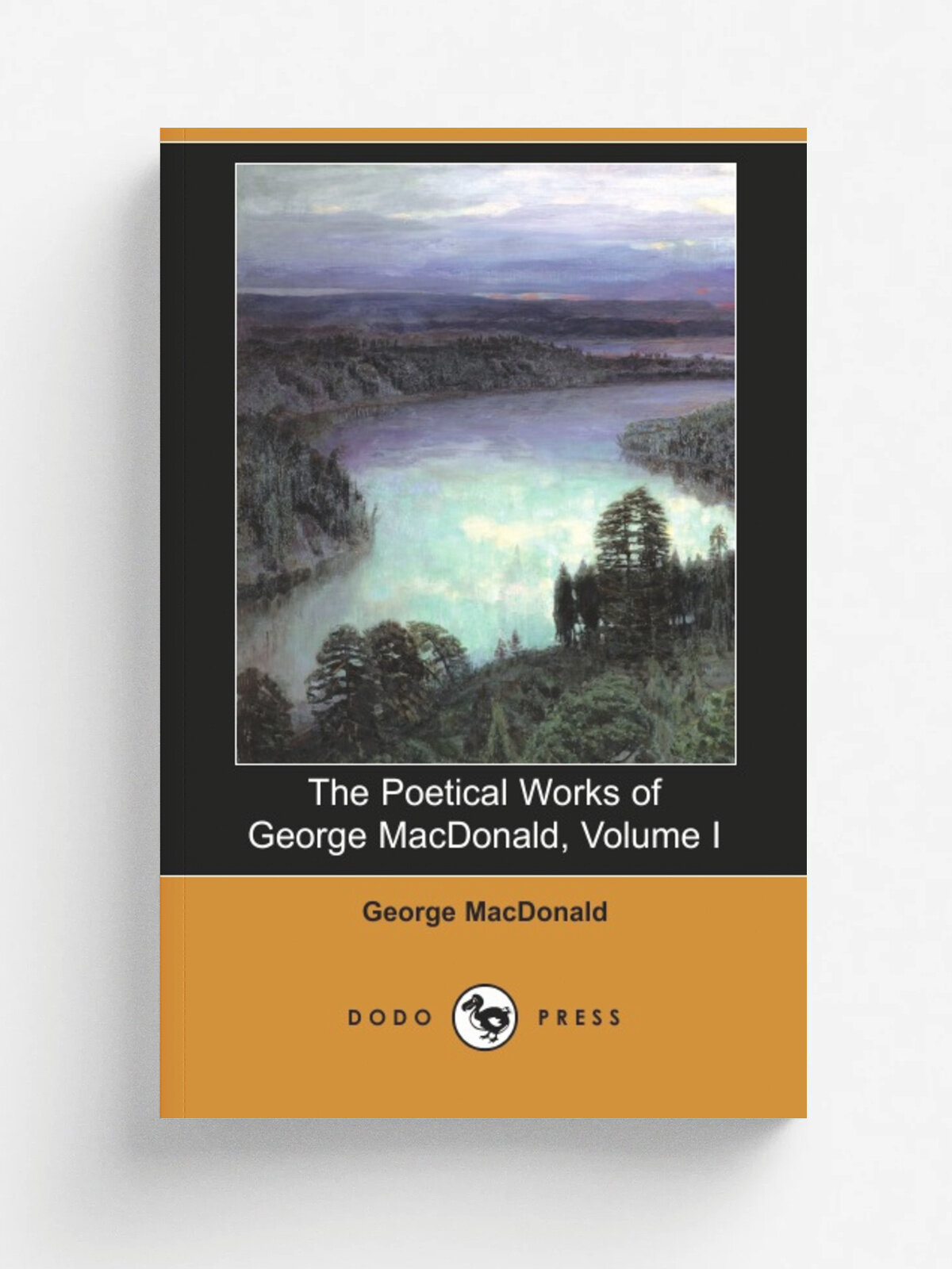 The Poetical Works of George MacDonald, Volume I (Dodo Press)
