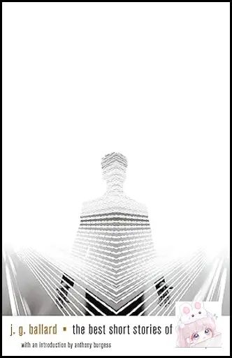 The Best Short Stories of J. G. Ballard — сборник рассказов, мягкая обложка, английский язык, ISBN 978-0312278441