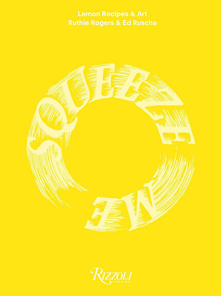 Squeeze Me: Lemon Recipes and Art