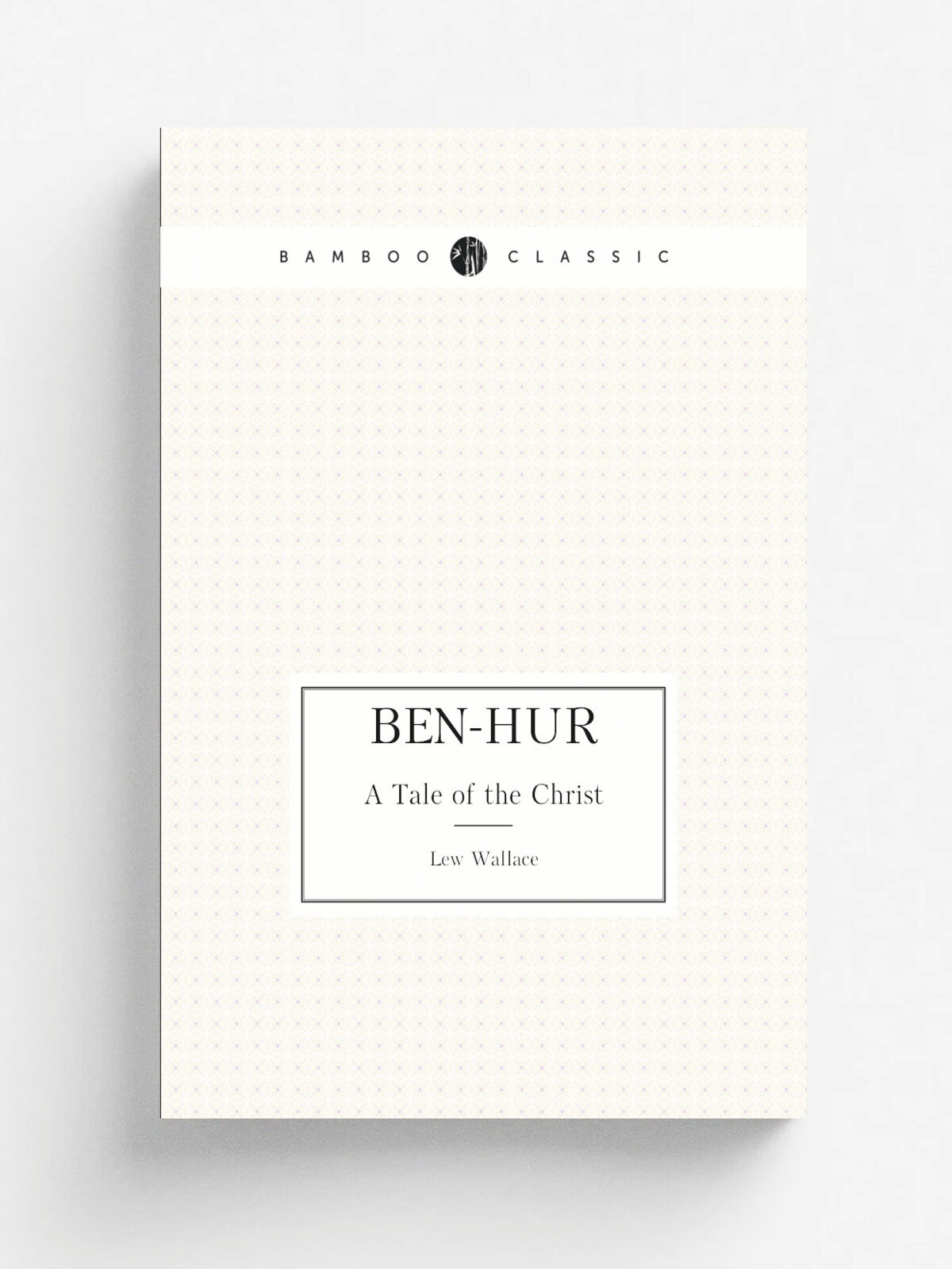 Ben-Hur. A Tale of the Christ