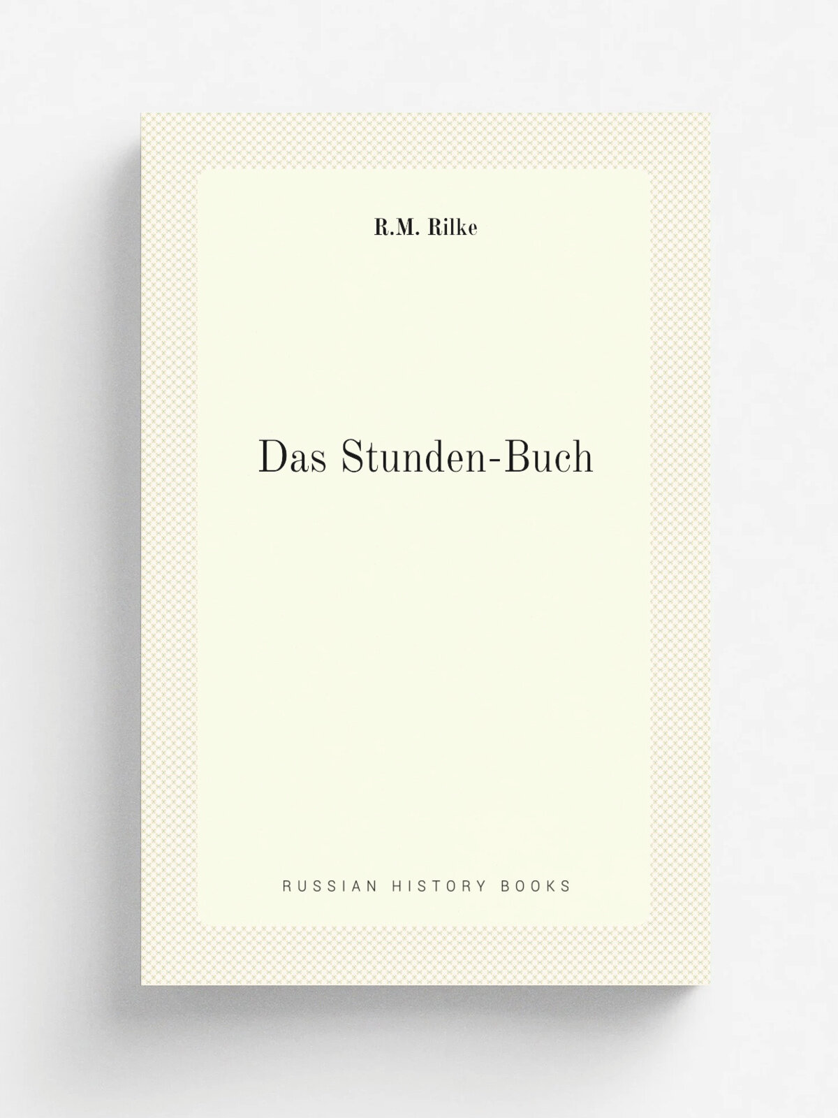 Das Stunden-Buch. Часовая книга: на немецком языке