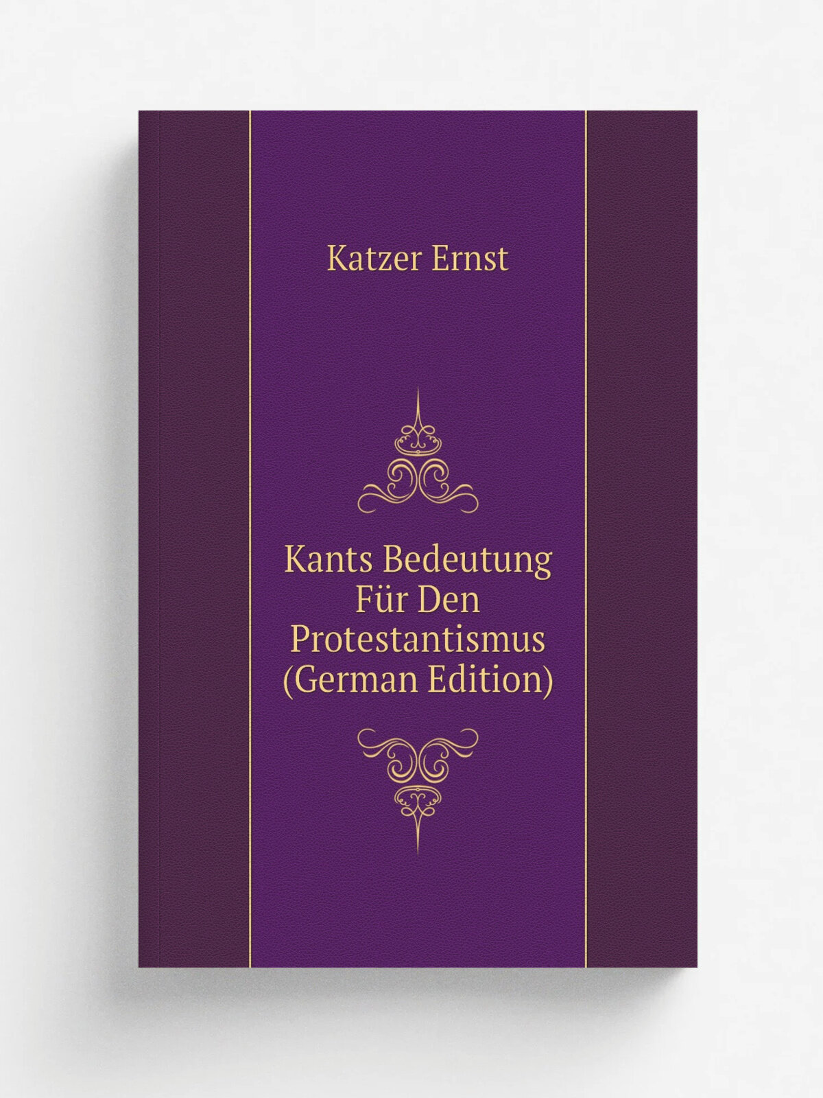 Kants Bedeutung F.r Den Protestantismus (German Edition) | Katzer Ernst | Репринт