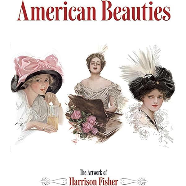 American Beauties: The Artwork of Harrison Fisher (Dover Fine Art, History of Art)，Reprinted paperback book