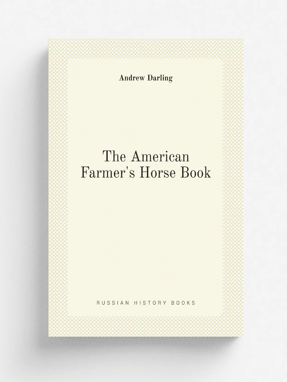 The American Farmer's Horse Book