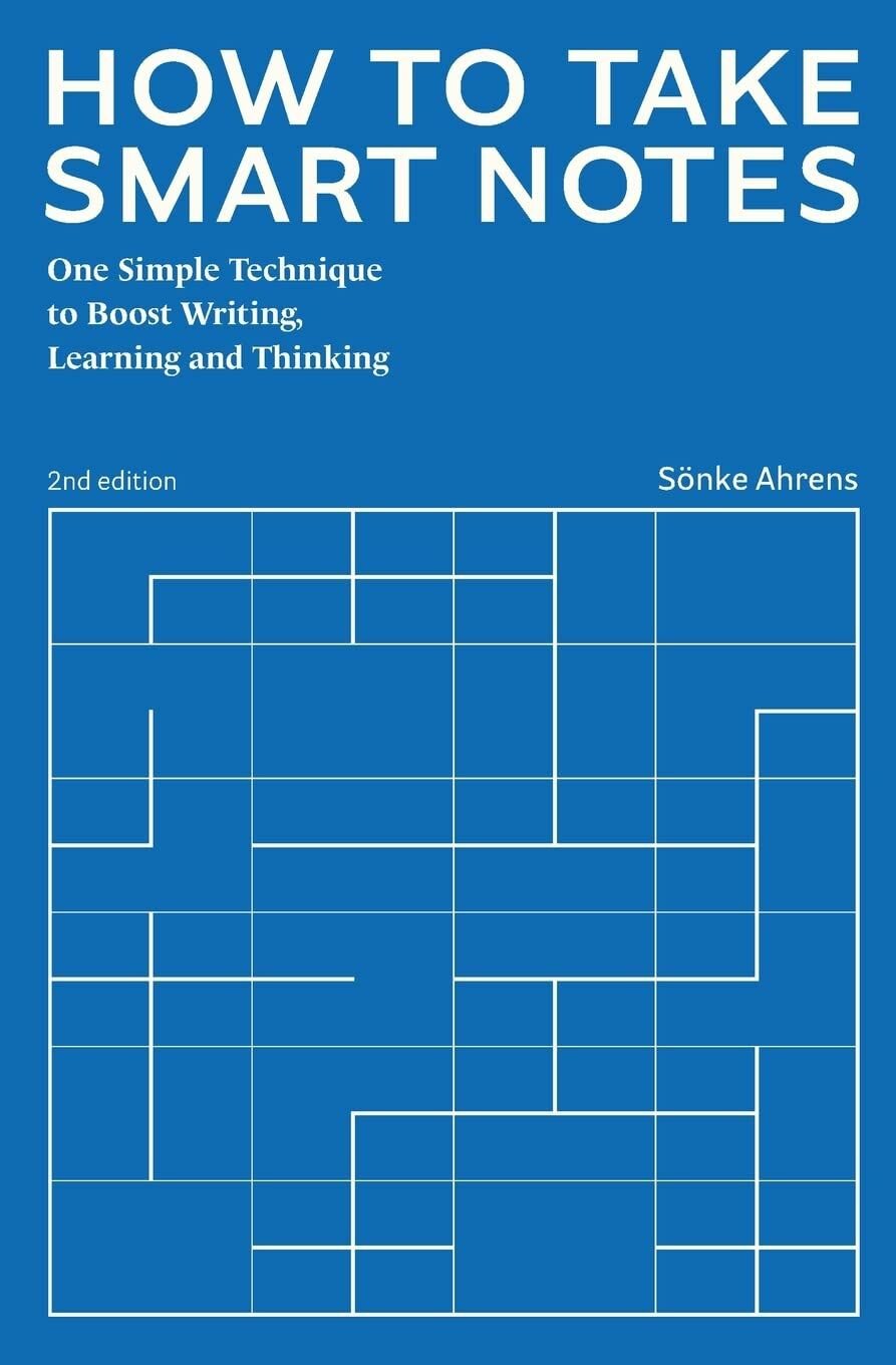 How to Take Smart Notes: One Simple Technique to Boost Writing, Learning and Thinking Reprinted books