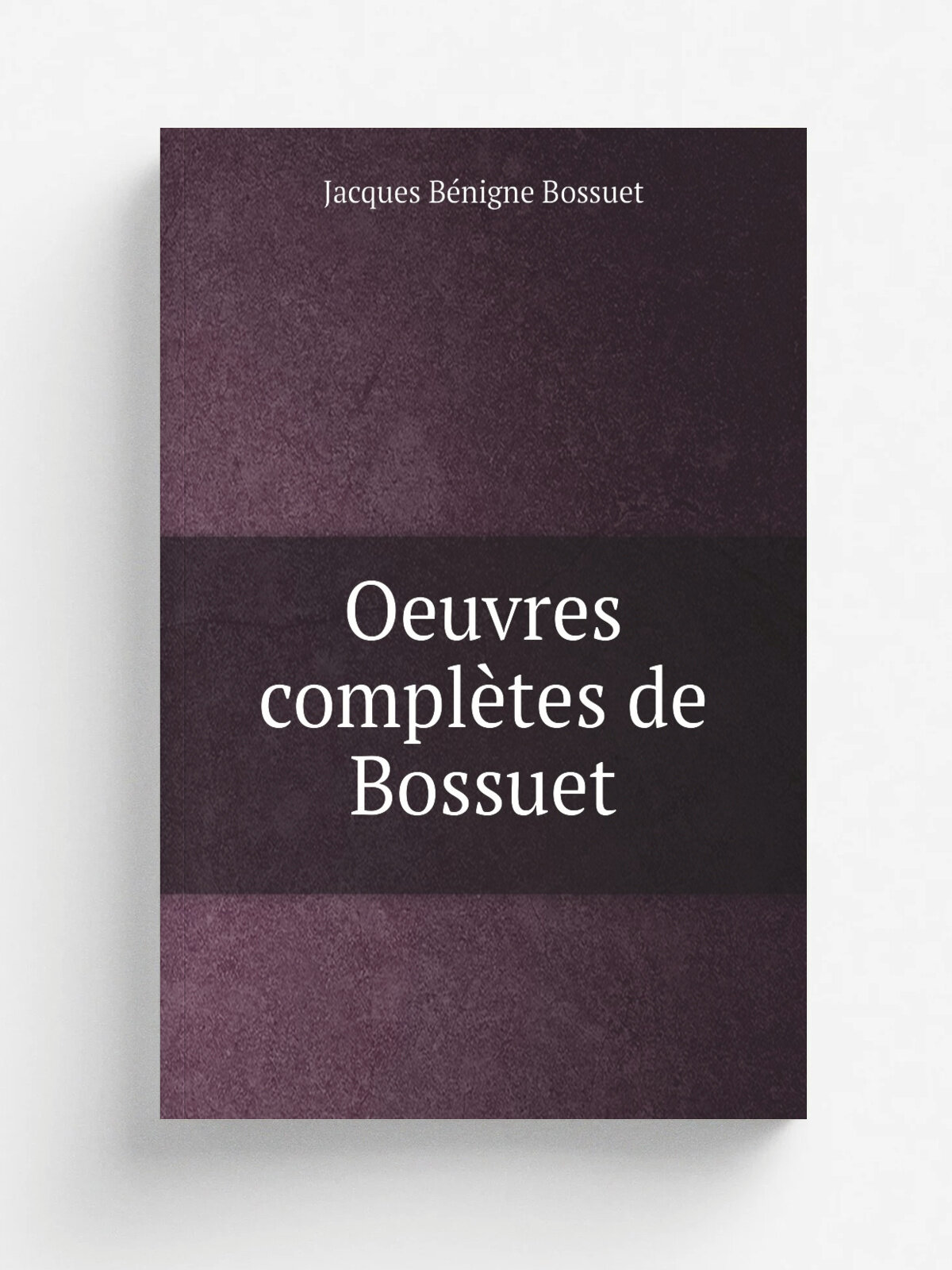 Oeuvres compl.tes de Bossuet | Bossuet Jacques B.nigne | 1885 | Paris : Berche et Tralin | Репринт