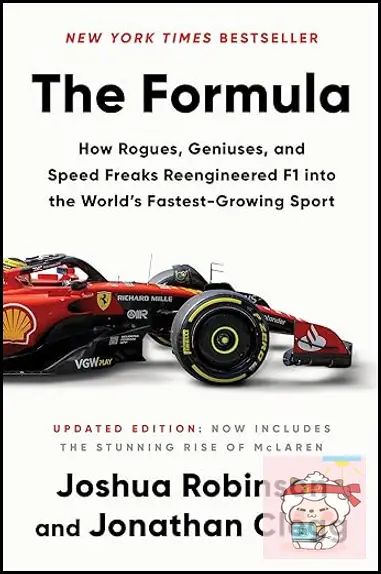 The Formula: How Rogues, Geniuses, and Speed Freaks Reengineered F1 into the World's Fastest-Growing Sport A High-Octane History of Formula 1's Rise in America, Racing Culture, and Engineering Marvels