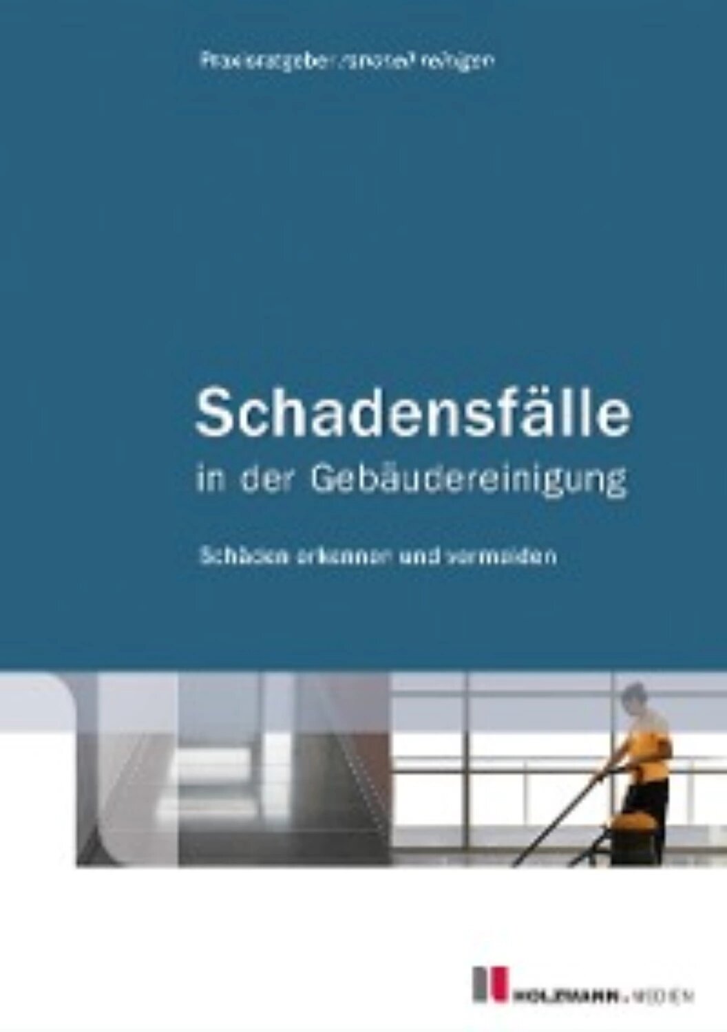 Schadensfälle in der Gebäudereinigung [Цифровая книга]