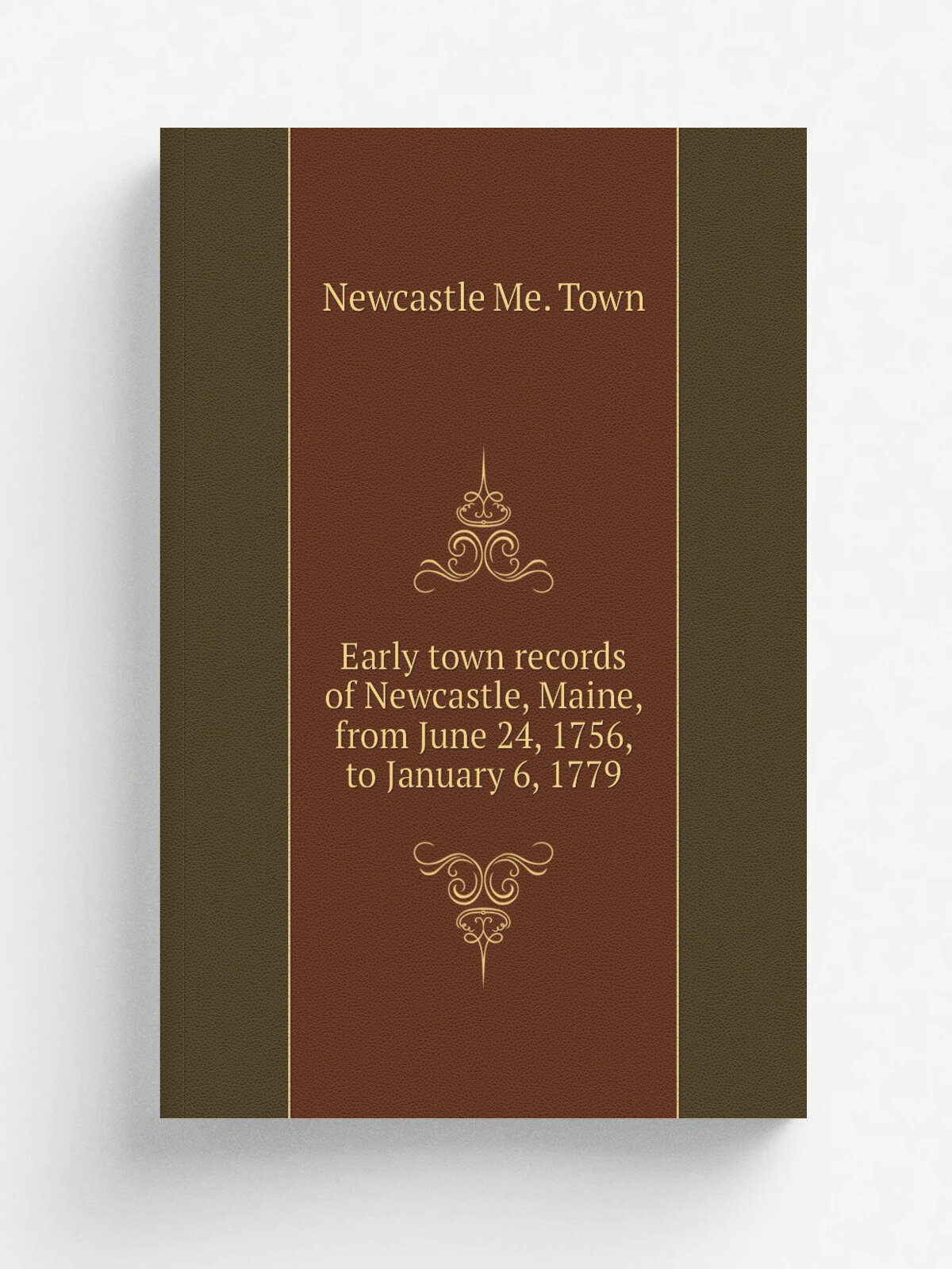 Early town records of Newcastle, Maine, from June 24, 1756, to January 6, 1779 | Newcastle Me. Town | 1914 | Damariscotta, Me. | Репринт
