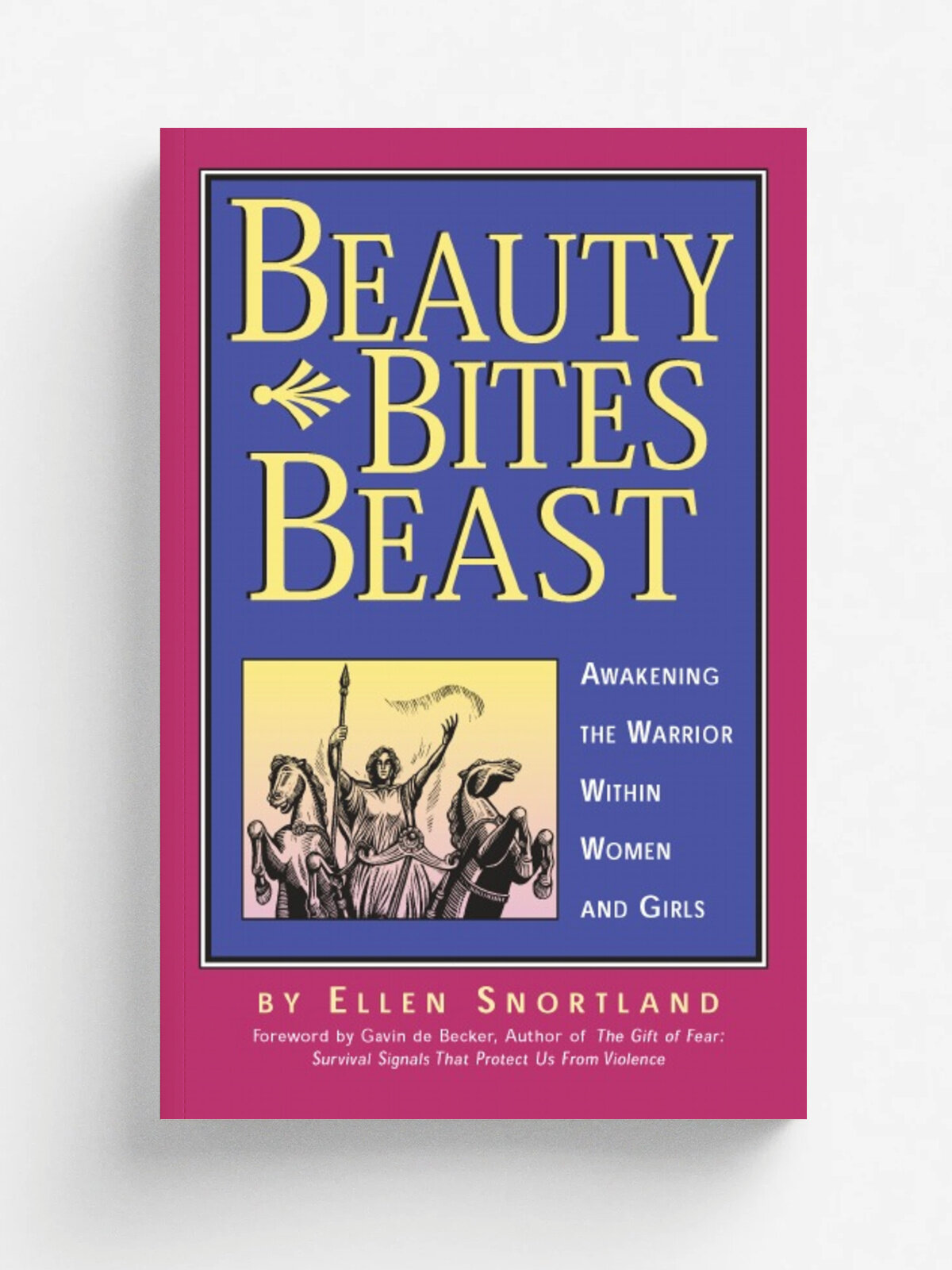 Beauty Bites Beast. Awakening the Warrior Within Women and Girls