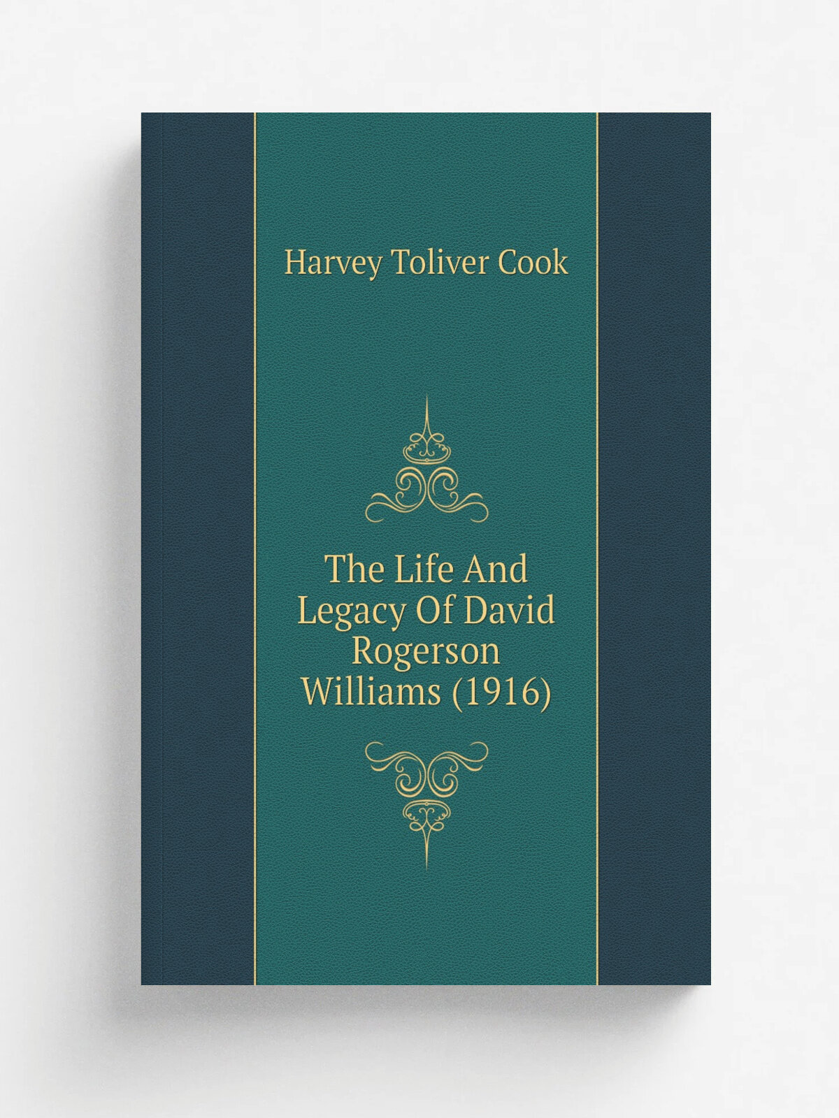 The Life And Legacy Of David Rogerson Williams (1916)