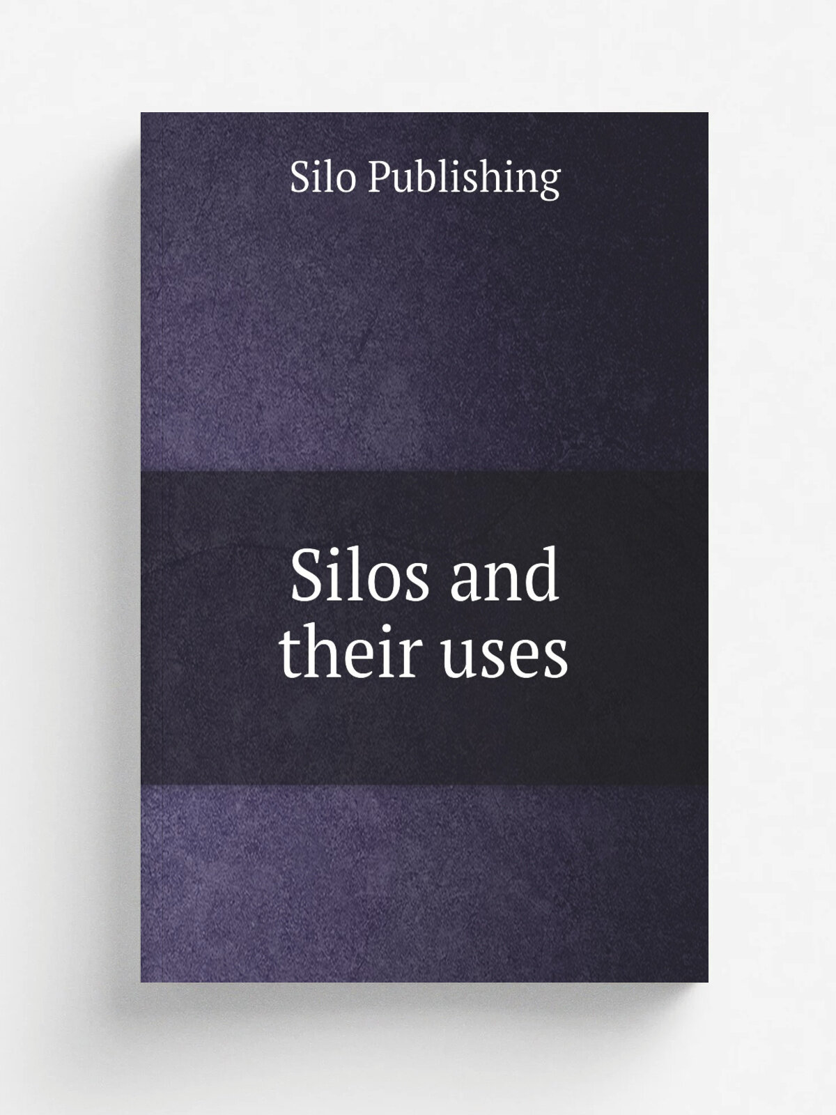Silos and their uses | Silo Publishing | 1914 | San Antonio, Tex, Issued by the Silo Publishing Company | Репринт