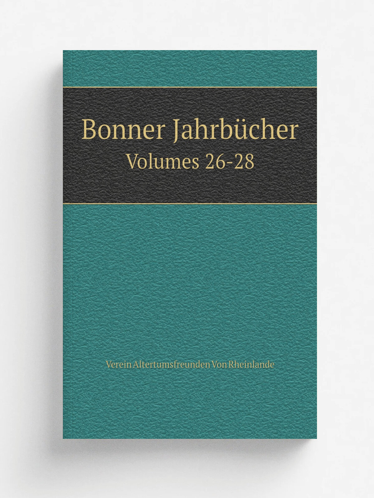 Bonner Jahrb.cher. Volumes 26-28