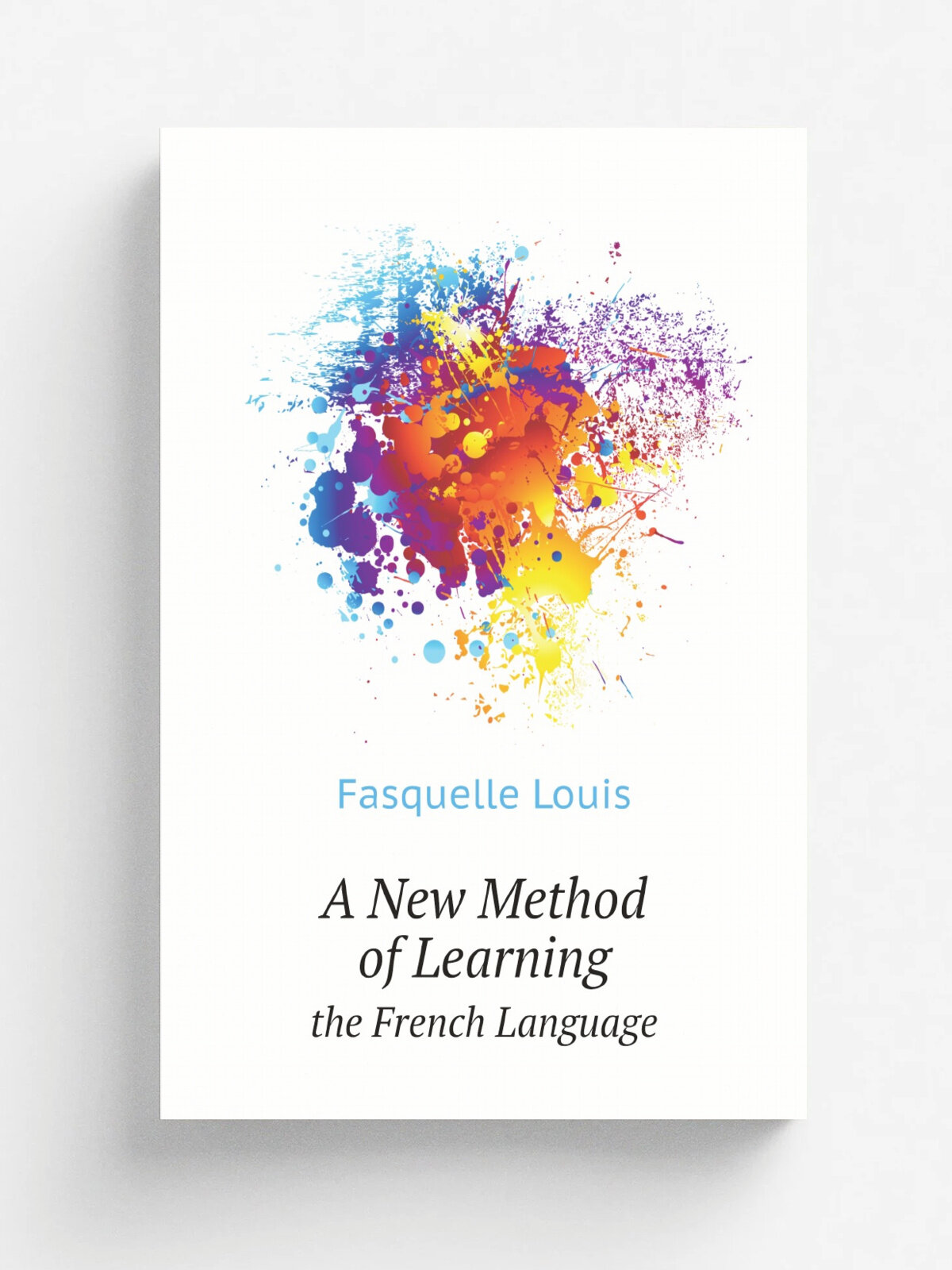 A New Method of Learning. the French Language