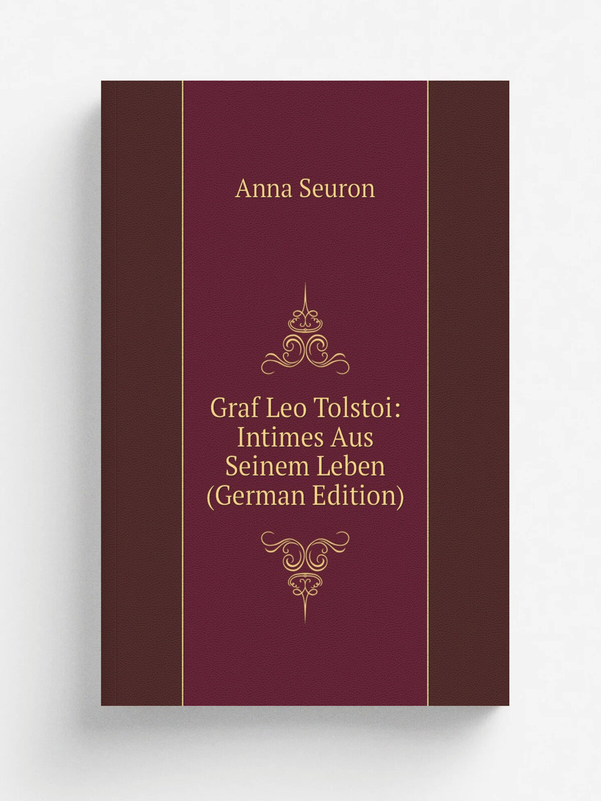 Graf Leo Tolstoi: Intimes Aus Seinem Leben (German Edition) | Anna Seuron | Репринт