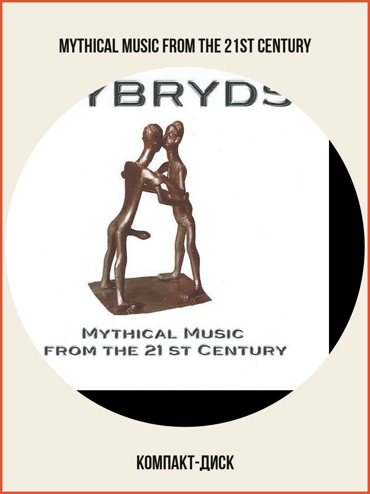 Компакт-диск Warner Hybryds – Mythical Music From The 21st Century