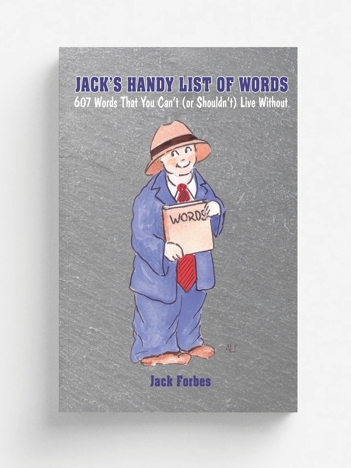 Jack's Handy List of Words. 607 Words That You Can't (or Shouldn't) Live Without