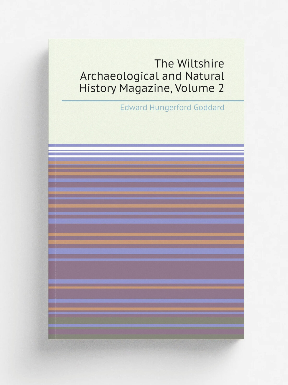 The Wiltshire Archaeological and Natural History Magazine, Volume 2