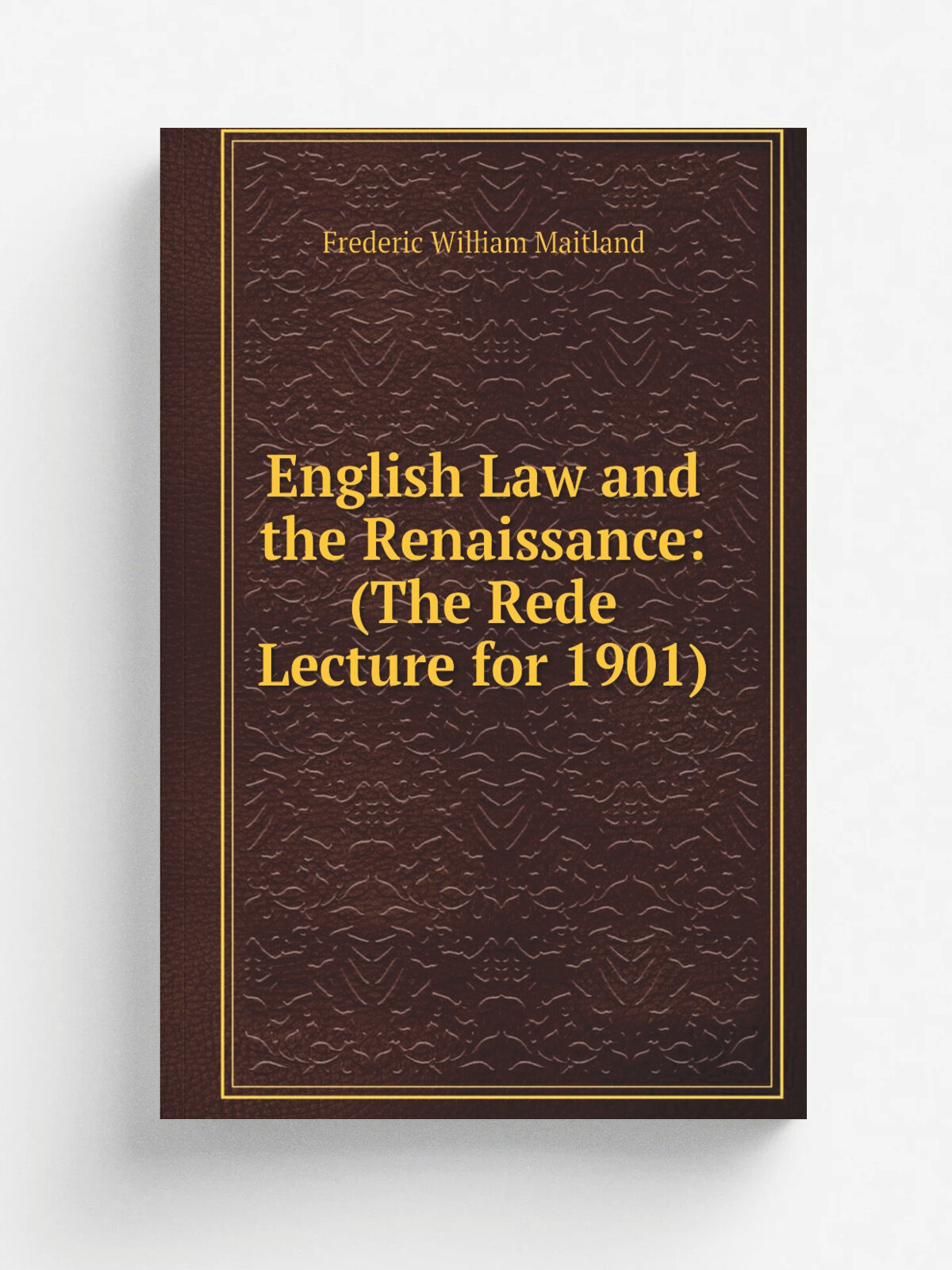 English Law and the Renaissance: (The Rede Lecture for 1901) | Maitland Frederic William | Репринт