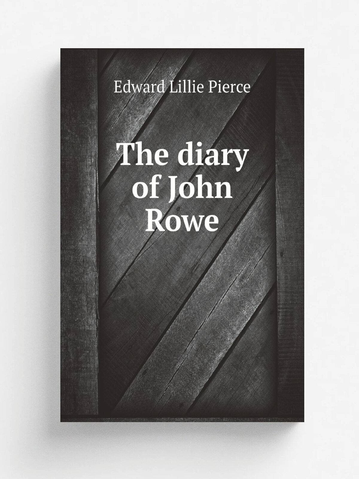 The diary of John Rowe