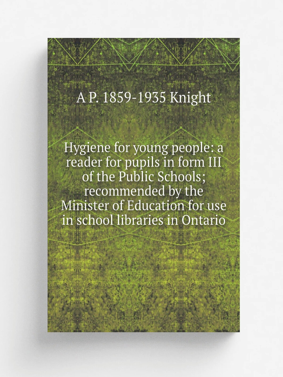 "Hygiene for young people: a reader for pupils in form III of the Public Schools; recommended by the Minister of Education for use in school librarie…