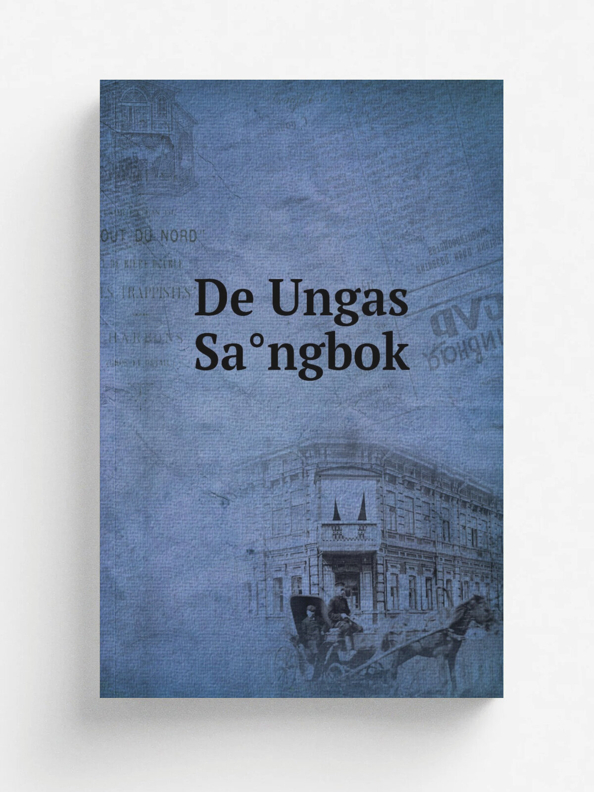 De Ungas Sa.ngbok | So.ndagsskolan ungdomsmo.tet och hemmet | 1914 | Chicago : Swedish Evangelical Mission Covenant of America | Репринт