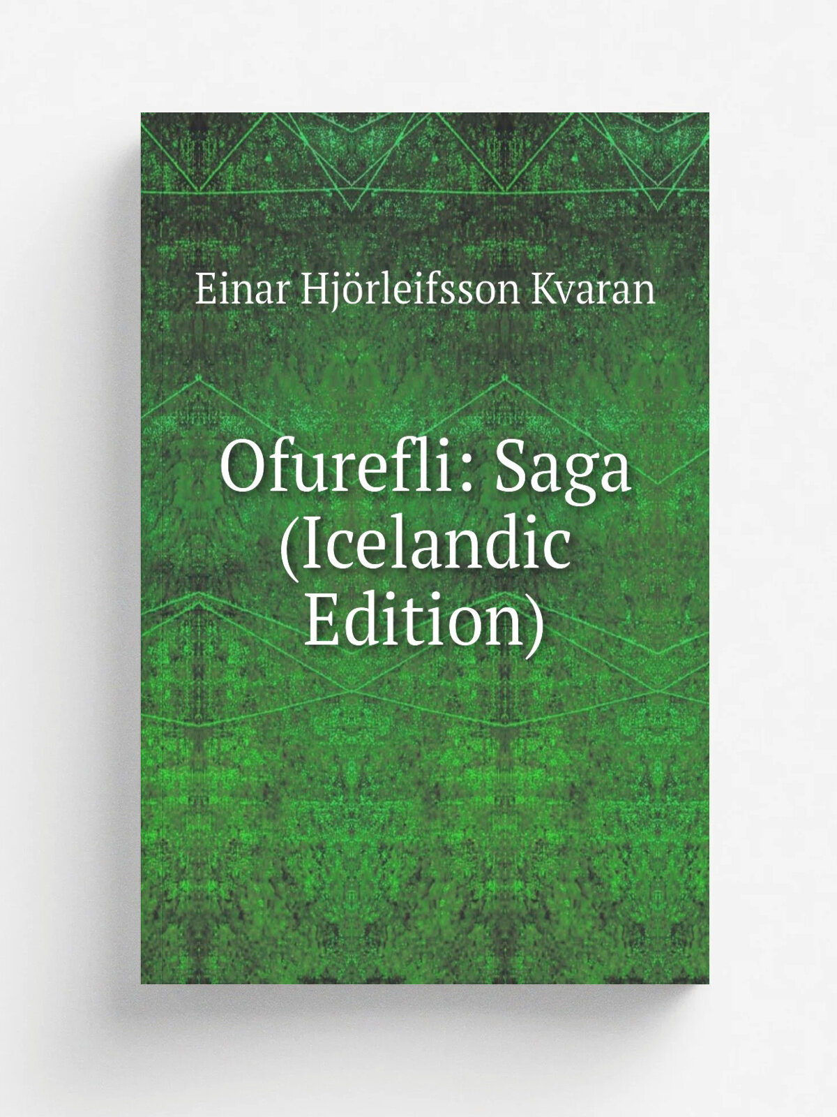 Ofurefli: Saga (Icelandic Edition) | Einar Hj.rleifsson Kvaran | Репринт