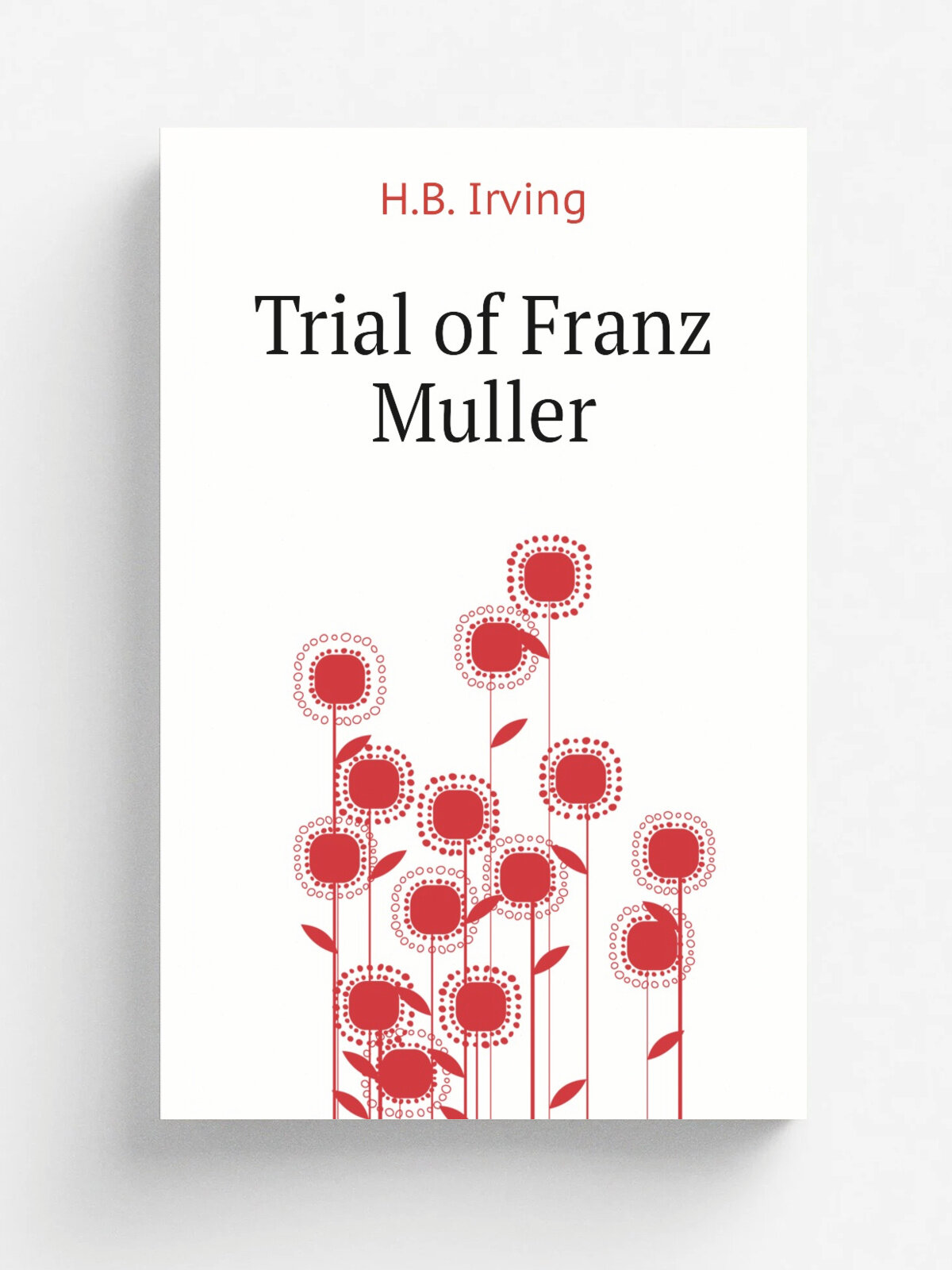 Trial of Franz Muller | H.B. Irving | Репринт