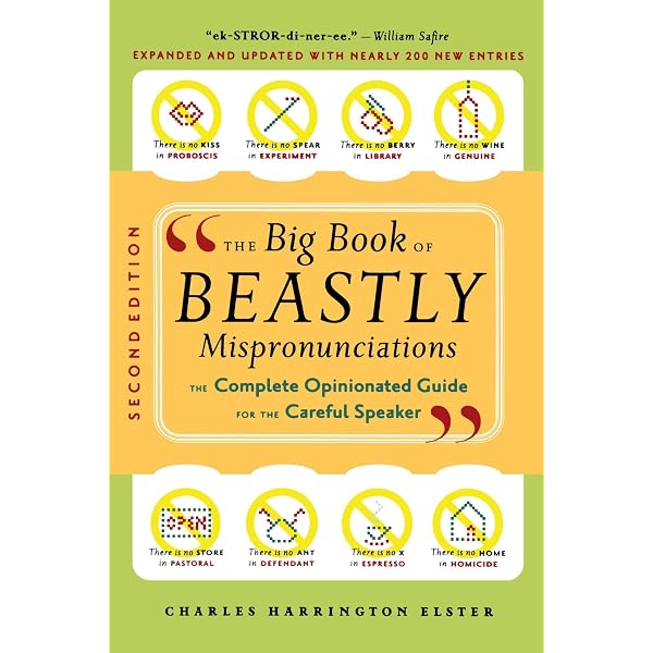 The Big Book Of Beastly Mispronunciations: The Complete Opinionated Guide for the Careful Speaker，Reprinted paperback book