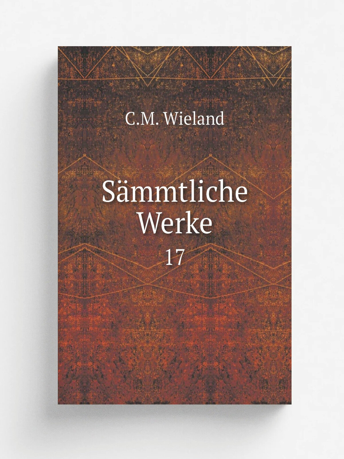 S.mmtliche Werke. 17 | C.M. Wieland | 1824 | G.J. G.schen | Репринт