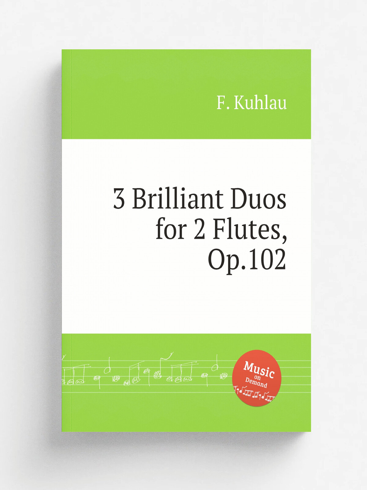 3 Brilliant Duos for 2 Flutes, Op.102 | F. Kuhlau | 1829 | Репринт