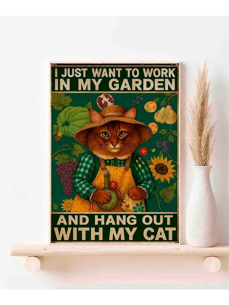 Сомалийская кошка, I Just Want To Work In My Garden, Плакат