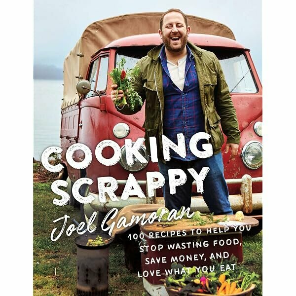 Cooking Scrappy: 100 Recipes to Help You Stop Wasting Food, Save Money, and Love What You Eat，Reprinted paperback book