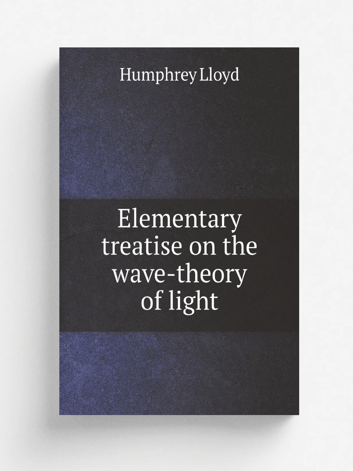 Elementary treatise on the wave-theory of light