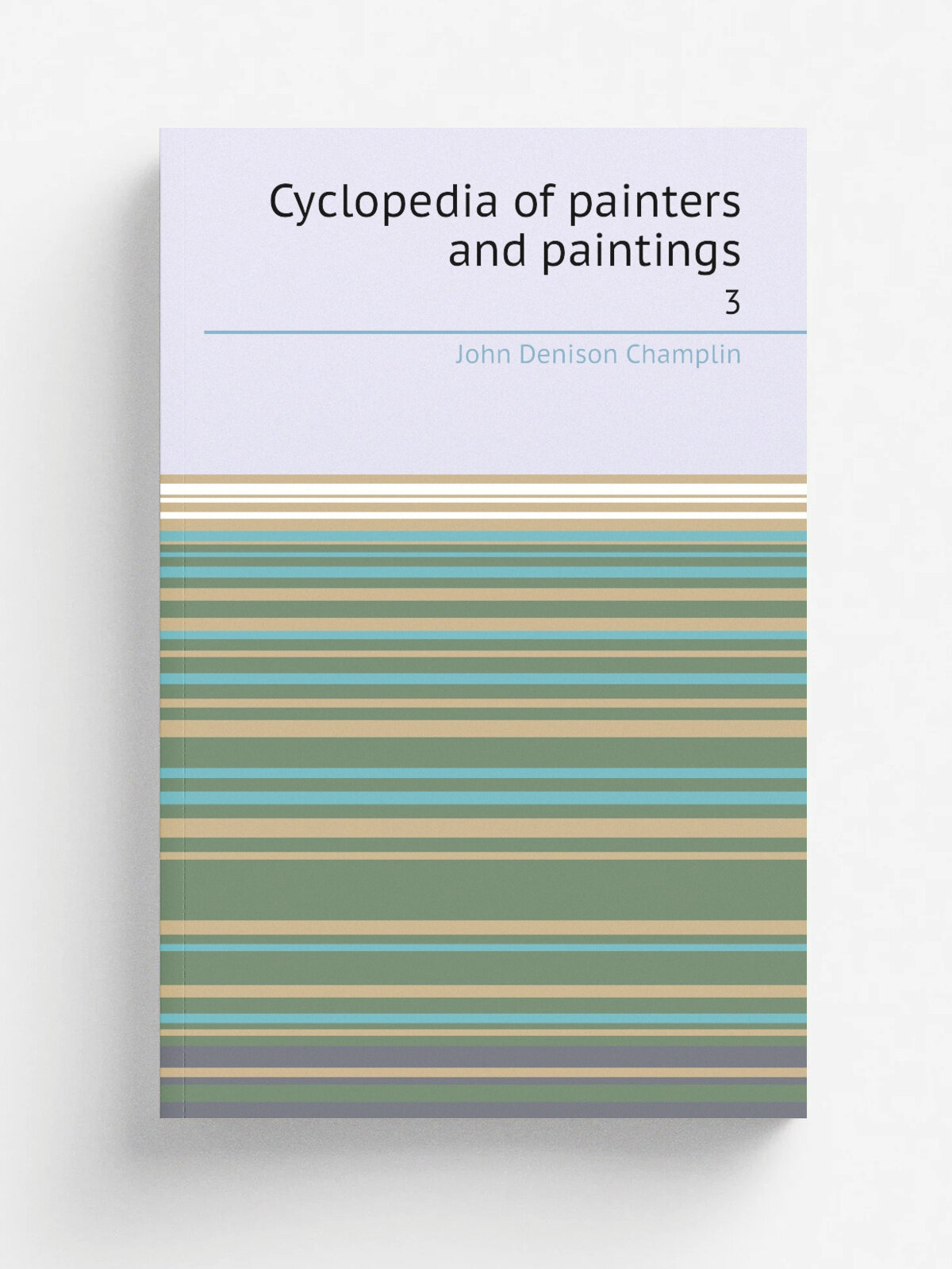 Cyclopedia of painters and paintings. 3 | John Denison Champlin | 1913 | New York : C. Scribner's sons | Репринт