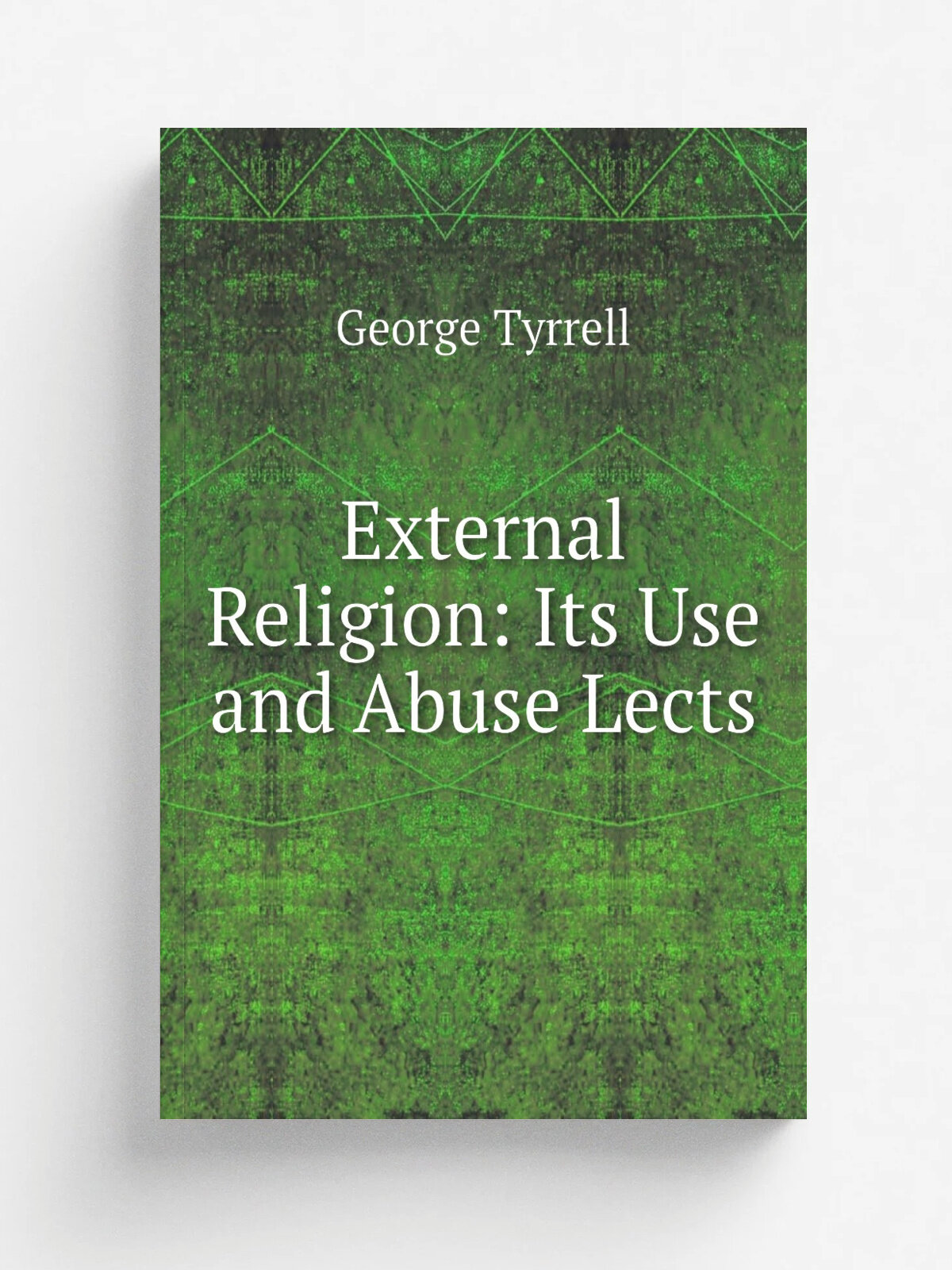 External Religion: Its Use and Abuse Lects