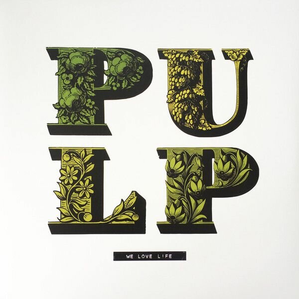 Pulp - We Love Life - новая виниловая пластинка