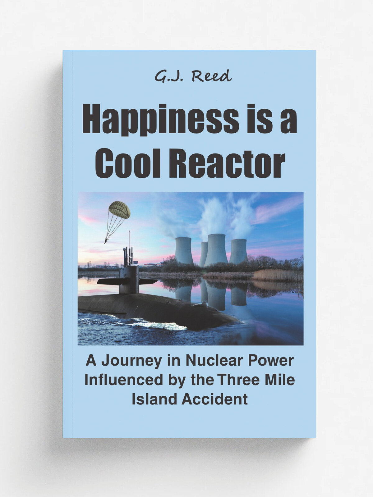 Happiness is a Cool Reactor. A Journey in Nuclear Power Influenced by the Three Mile Island Accident