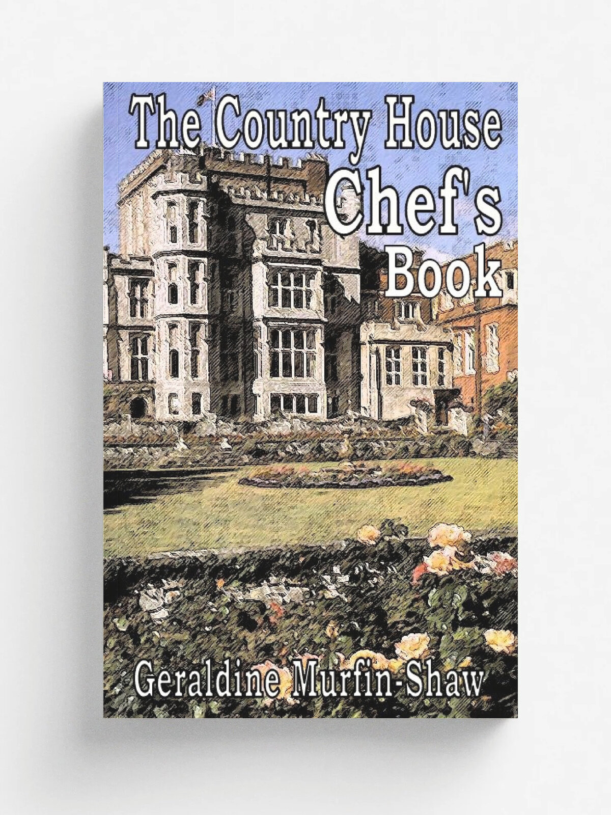 The Country House Chef's Book