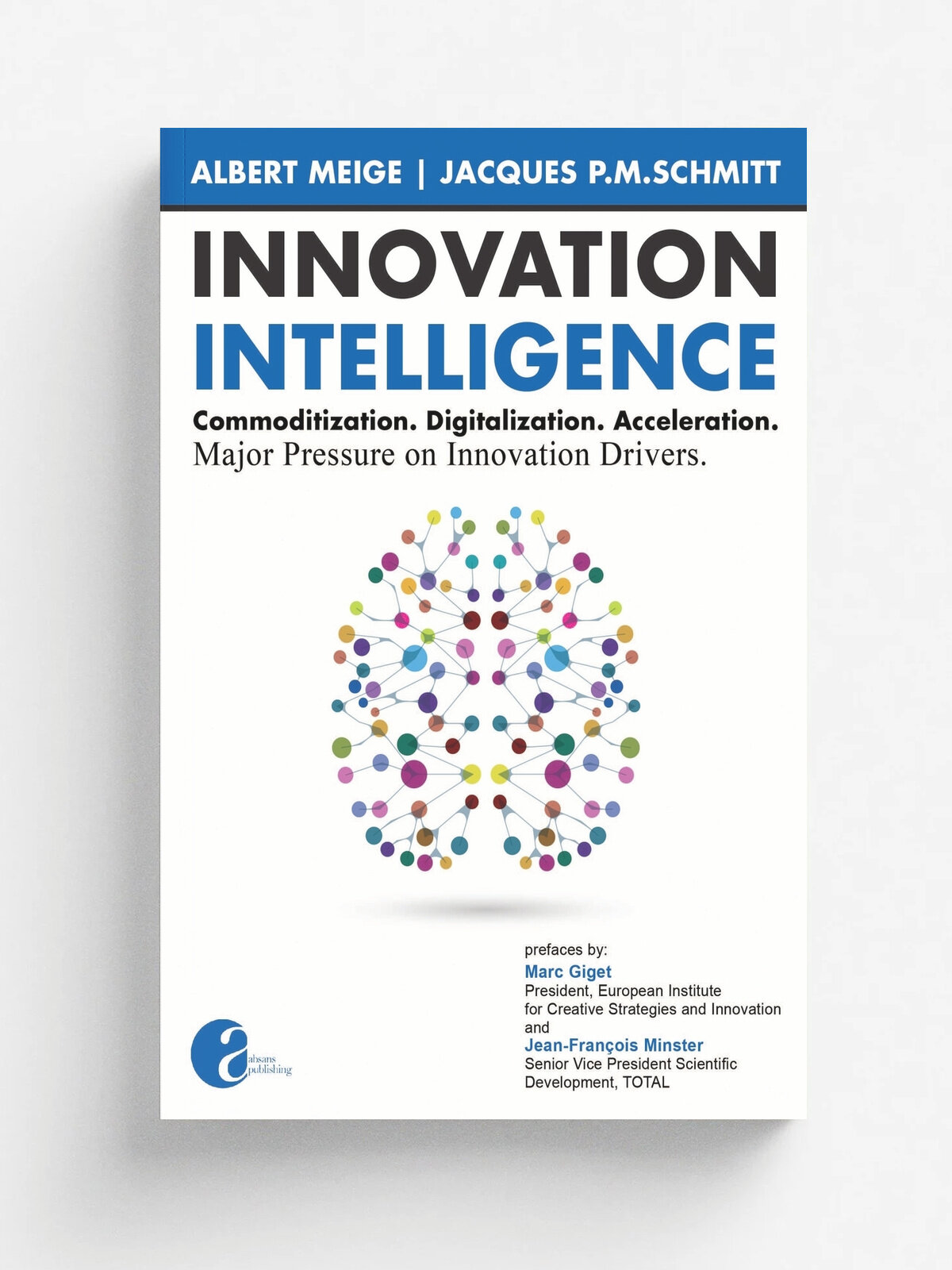 Innovation Intelligence. Commoditization. Digitalization. Acceleration. Major Pressure on Innovation Drivers.
