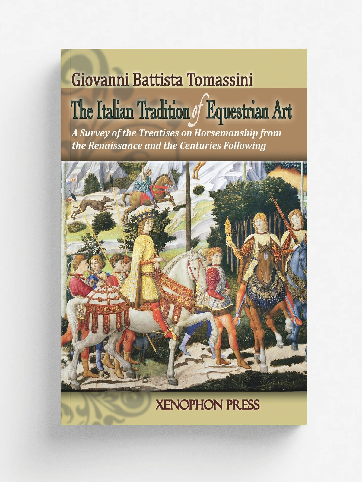 "The Italian Tradition Of Equestrian Art" | GIOVANNI BATTISTA TOMASSINI | Xenophon Press LLC, 2014 | Английский язык