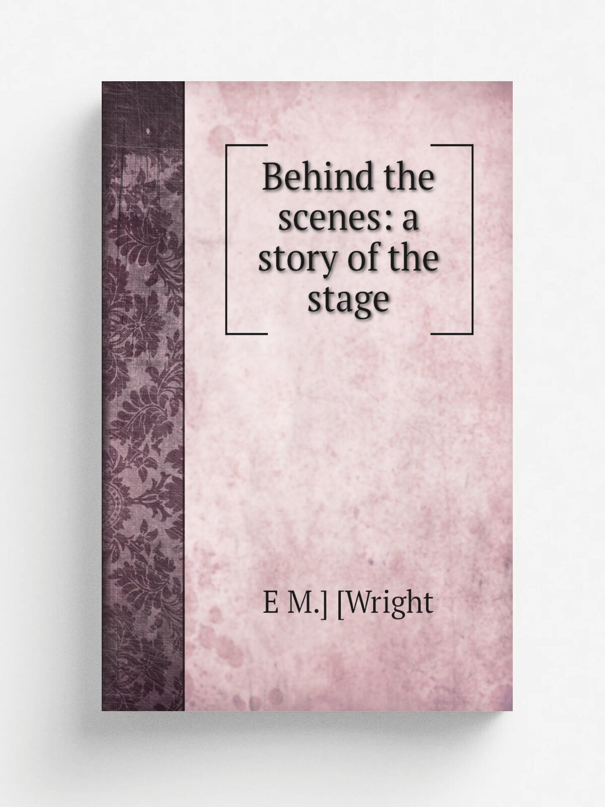 Behind the scenes: a story of the stage