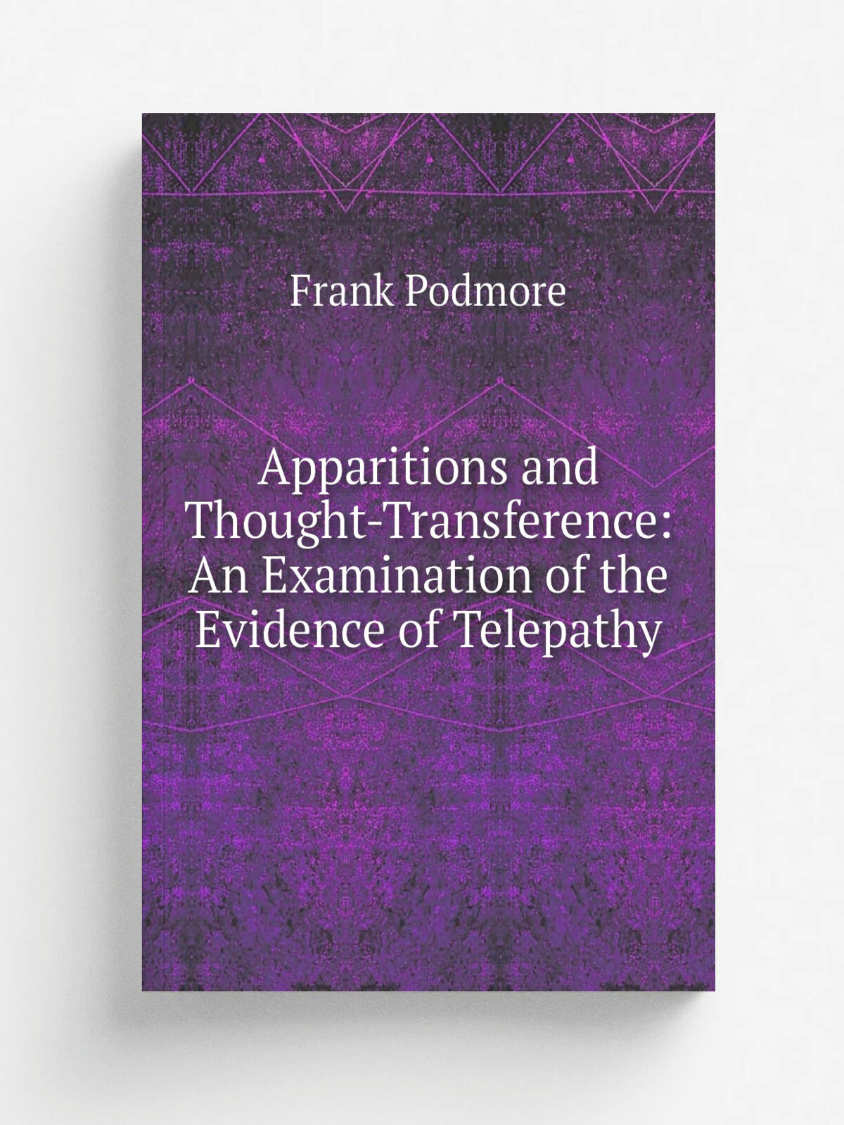 Apparitions and Thought-Transference: An Examination of the Evidence of Telepathy