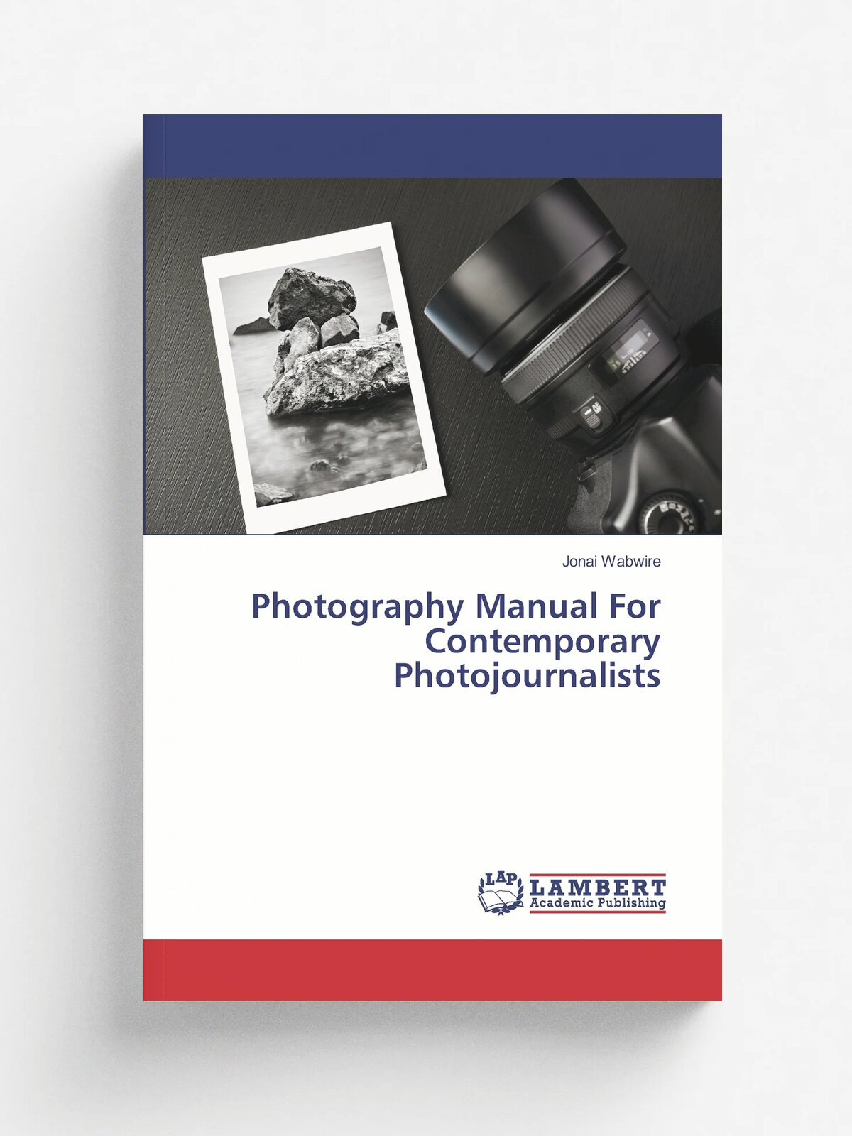 Photography Manual For Contemporary Photojournalists